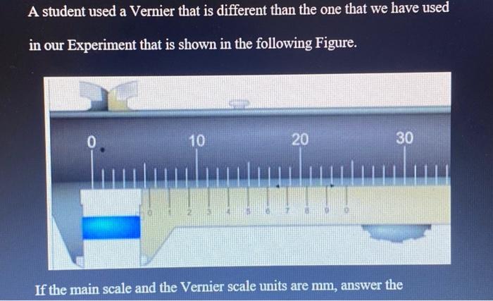 Solved A student used a Vernier that is different than the | Chegg.com