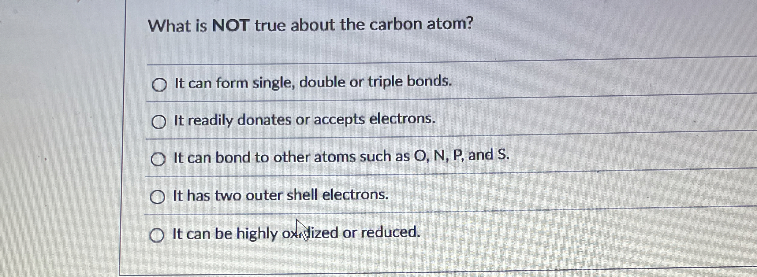 [Solved]: What is NOT true about the carbon atom? It can for