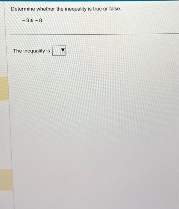 Solved Determine whether the inequality is true or false. | Chegg.com