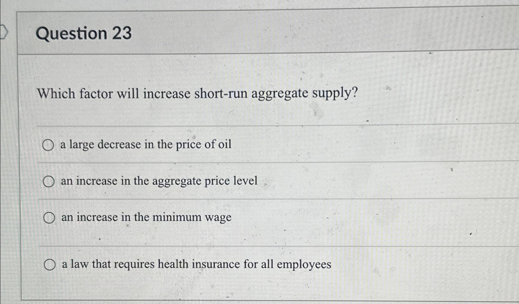 Solved Question 23Which factor will increase short-run | Chegg.com