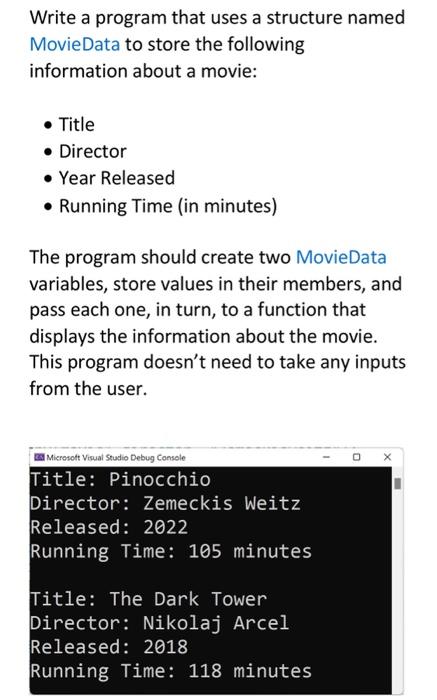 Solved Write a program that uses a structure named MovieData | Chegg.com