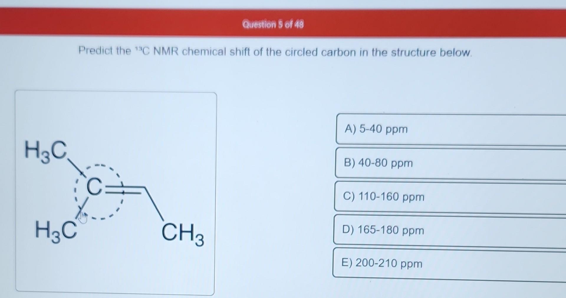 Solved predict the c 13 nmr chemical shift of the circled | Chegg.com