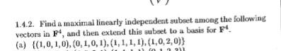 Solved 1.4.2. Find a maximal linearly independent subset | Chegg.com