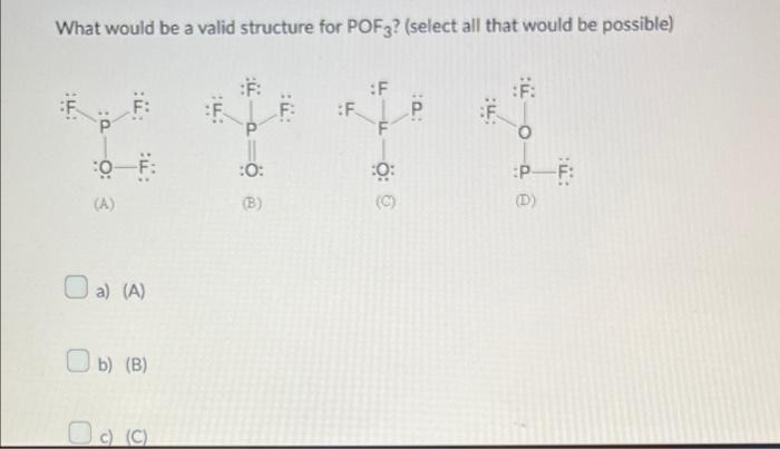 Solved What would be a valid structure for POF3? (select all | Chegg.com