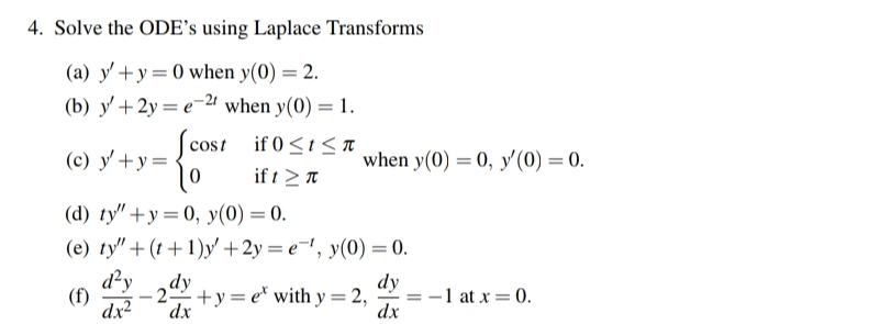 Solved Solve the ODE's using Laplace Transforms(a) y'+y=0 | Chegg.com