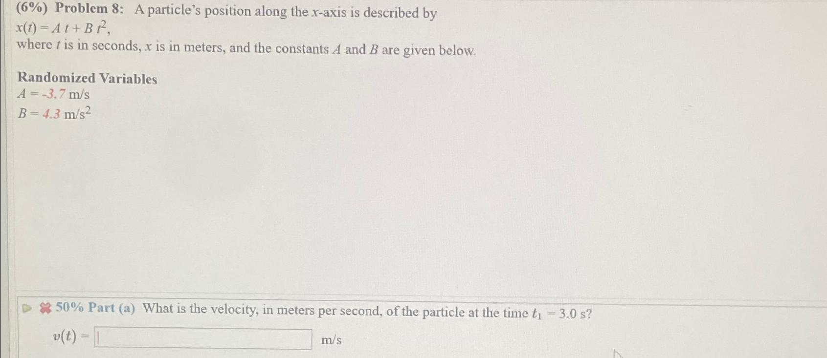 Solved (6%) ﻿Problem 8: A particle's position along the | Chegg.com