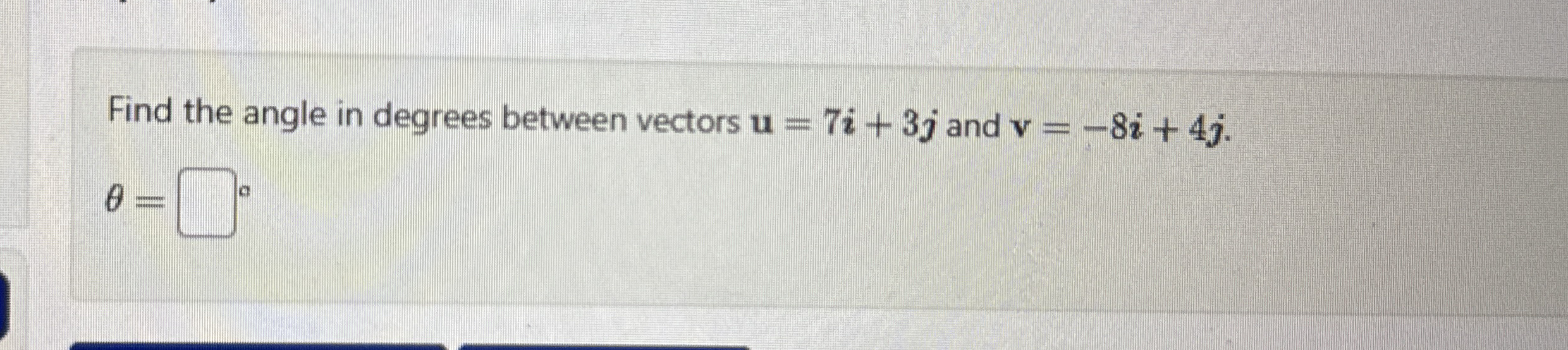 Find the angle in degrees between vectors u=7i+3j | Chegg.com