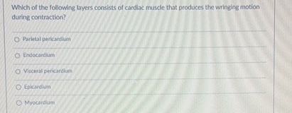 Solved Which of the following layers consists of cardiac | Chegg.com