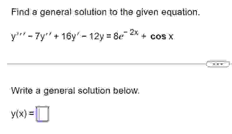 Solved Find a general solution to ﻿the given | Chegg.com