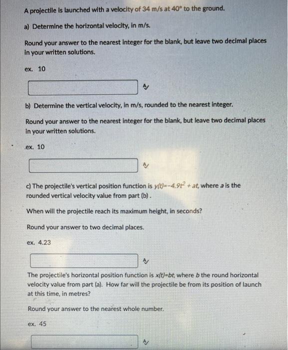 Solved A projectile is launched with a velocity of 34 m/s at | Chegg.com