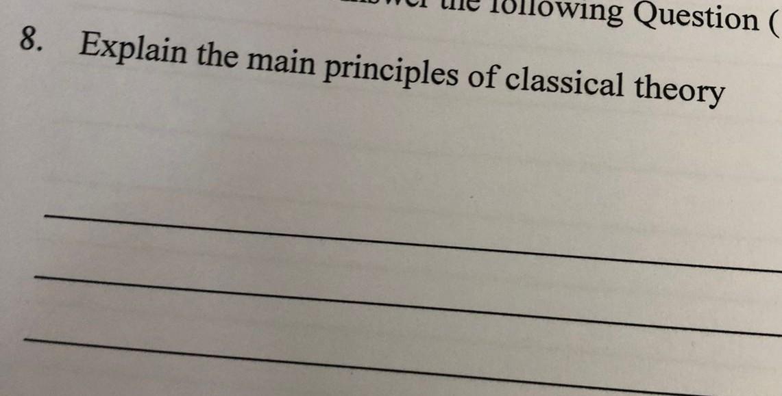Solved 8. Explain the main principles of classical theory | Chegg.com