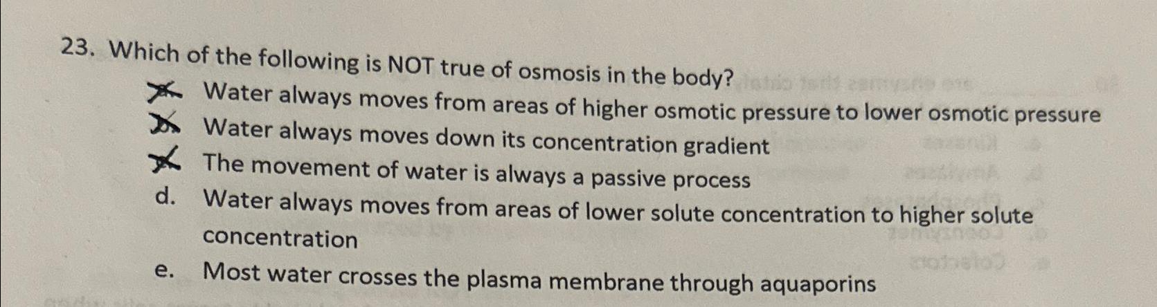 Solved Which of the following is NOT true of osmosis in the | Chegg.com