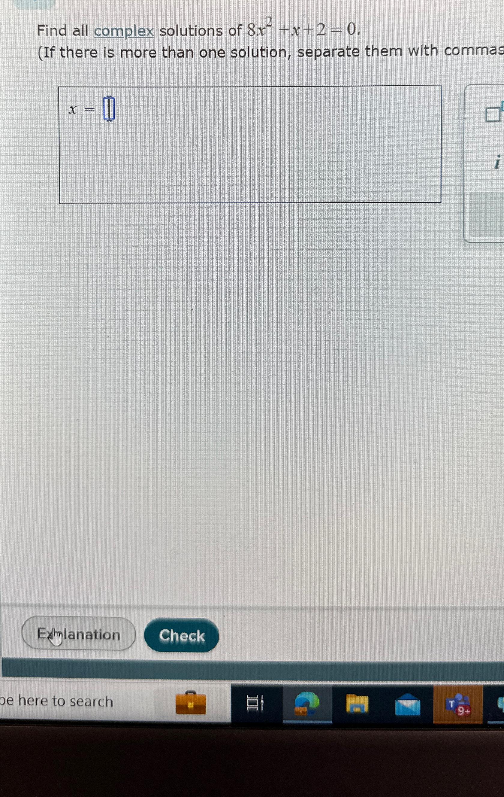 Solved Find all complex solutions of 8x2+x+2=0.(If there is | Chegg.com