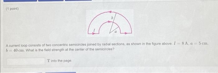 Solved (1 point) a A current loop consists of two concentric | Chegg.com