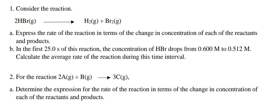 Solved 1. Consider the reaction. 2HBr(g) H2(g) + Br2(g) a. | Chegg.com