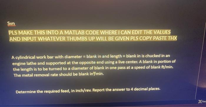 Solved Pls Make This Into A Matlab Code Where I Can Edit The 