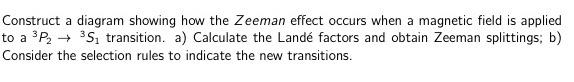 Solved Construct a diagram showing how the Zeeman effect | Chegg.com