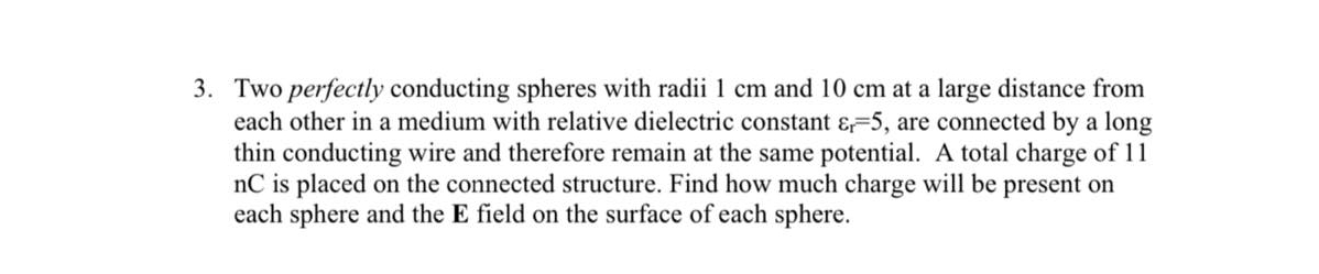 Solved Two perfectly conducting spheres with radii 1cm ﻿and | Chegg.com