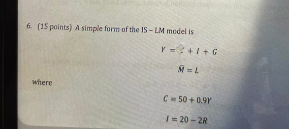 Solved (15 ﻿points) ﻿A simple form of the IS - ﻿LM model | Chegg.com