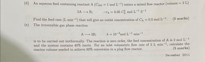 Solved An aqueous feed containing reactant A(CAO=1 mol L−1) | Chegg.com