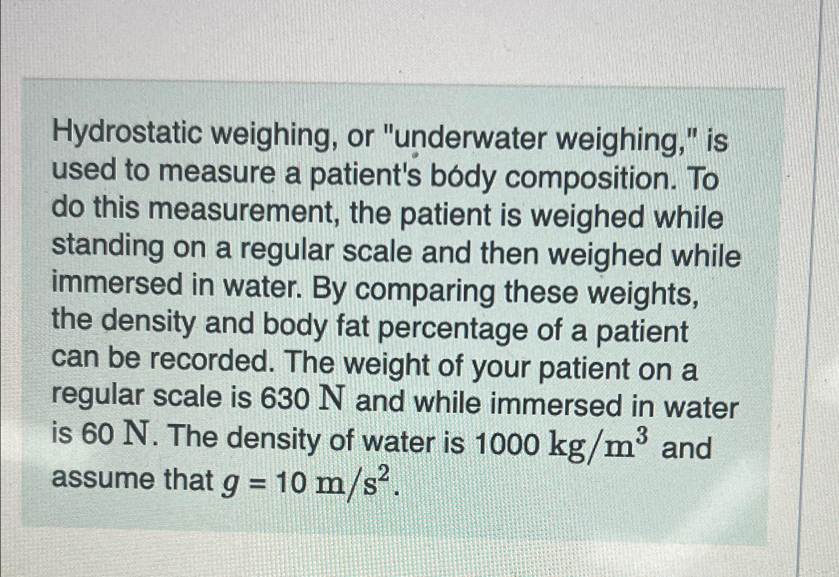 Solved Hydrostatic weighing, or "underwater weighing," is | Chegg.com