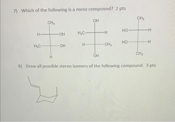 Solved 7) Which of the following is a meso compound? 2pts 8) | Chegg.com