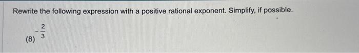 Solved Rewrite the following expression with a positive | Chegg.com