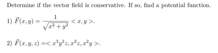 Solved Determine if the vector field is conservative. If so, | Chegg.com