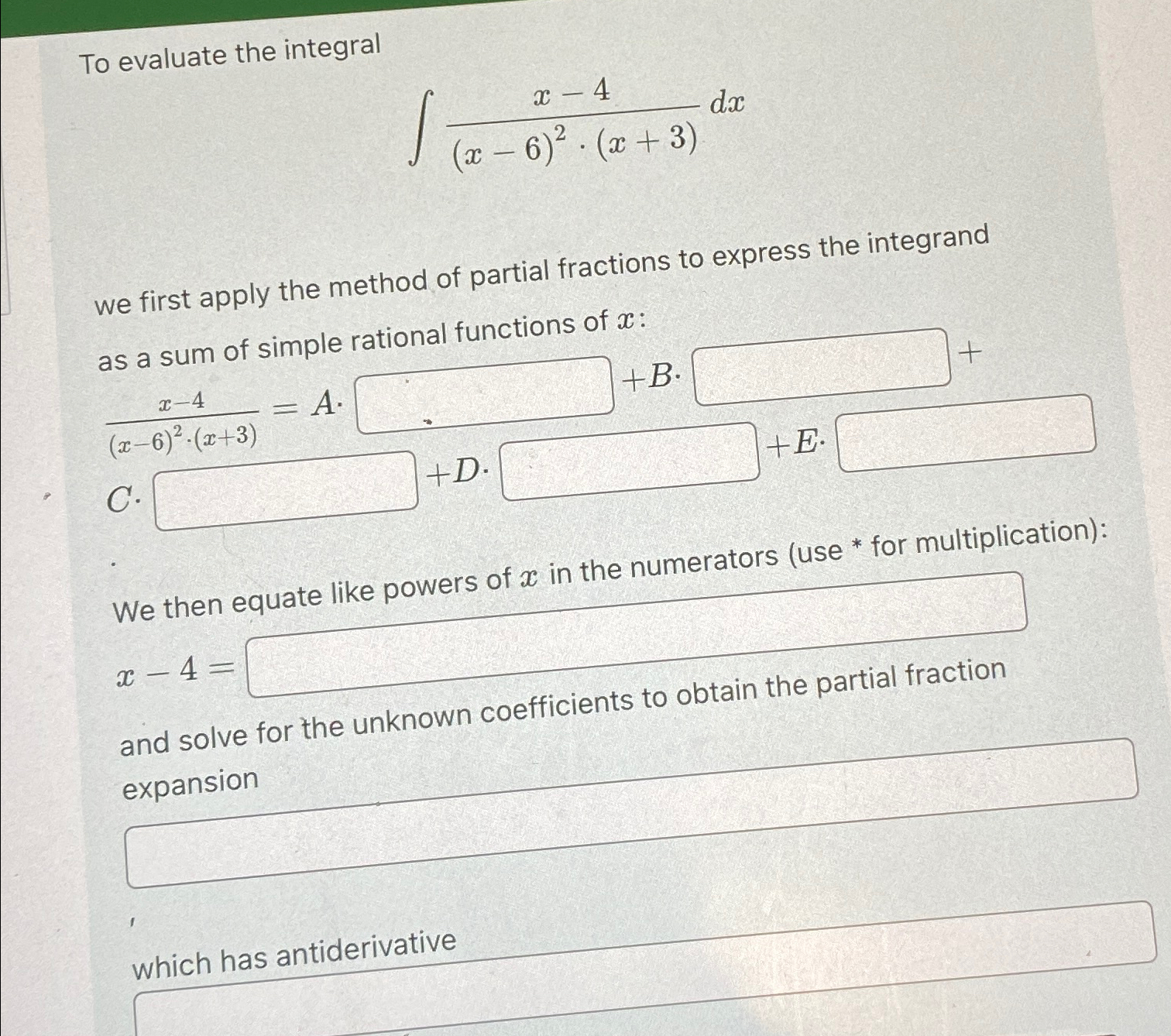 Solved To evaluate the integral∫﻿﻿x-4(x-6)2*(x+3)dxwe first | Chegg.com