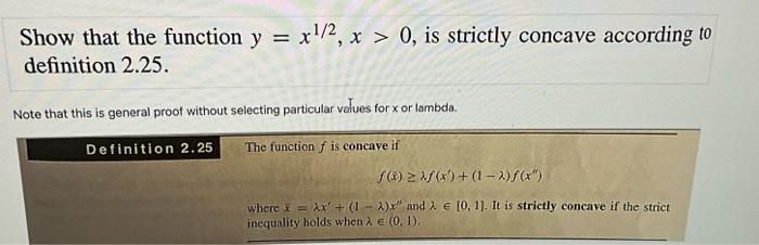 Solved Show that the function y=x1/2,x>0, is strictly | Chegg.com