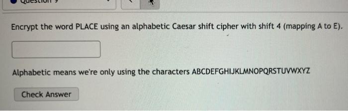 Solved Encrypt the word PLACE using an alphabetic Caesar | Chegg.com