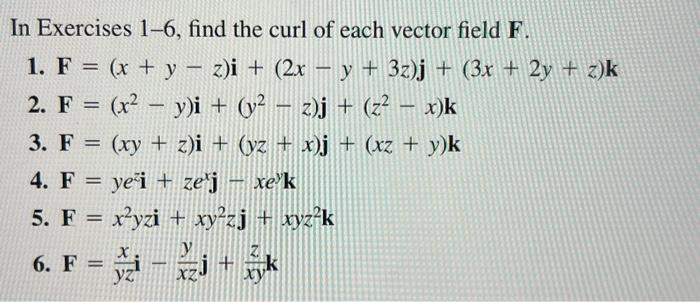 Solved In Exercises 1-6, find the curl of each vector field | Chegg.com