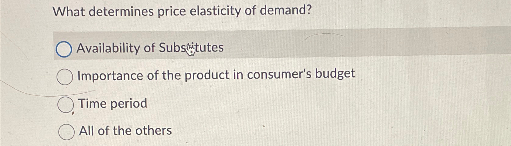Solved What determines price elasticity of | Chegg.com