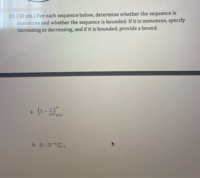 Solved 10. (10 pts.) For each sequence below, determine | Chegg.com