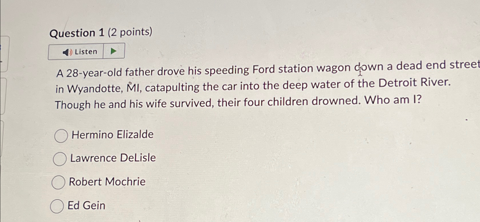 Solved Question 1 (2 ﻿points)A 28-year-old father drove his | Chegg.com