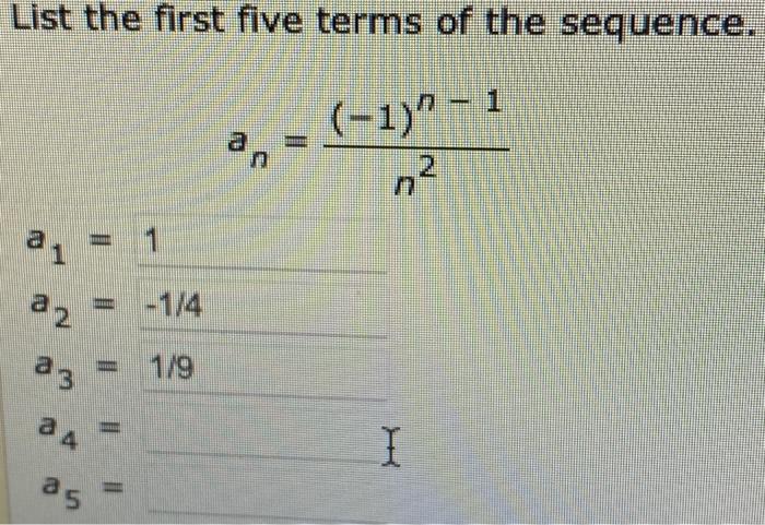 Solved List the first five terms of the sequence. | Chegg.com