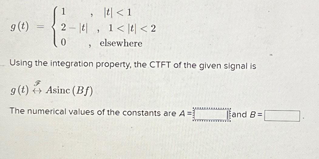 Solved g(t)={1,,|t|