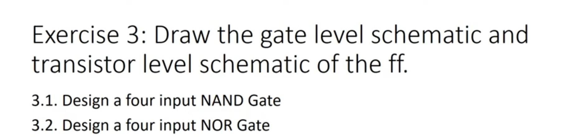 Solved Exercise 3: Draw the gate level schematic and | Chegg.com