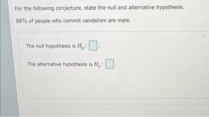 Solved For the following conjecture, state the null and | Chegg.com