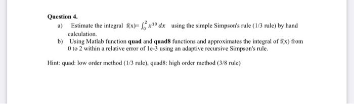 Solved Question 4. a) Estimate the integral f(x)=∫02x10dx | Chegg.com