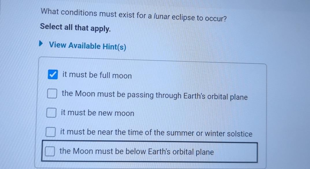 Solved What conditions must exist for a lunar eclipse to | Chegg.com