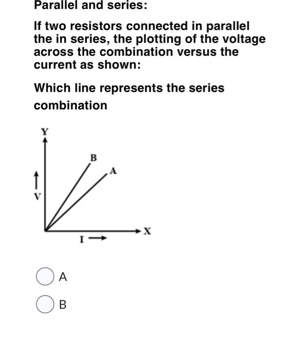 Solved Parallel and series: If two resistors connected in | Chegg.com