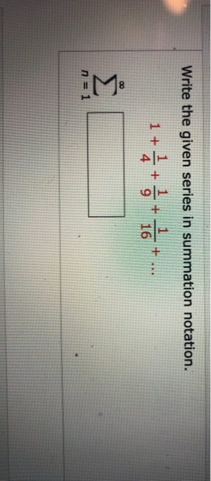 Solved Write the given series in summation notation. 1+ 4 + | Chegg.com