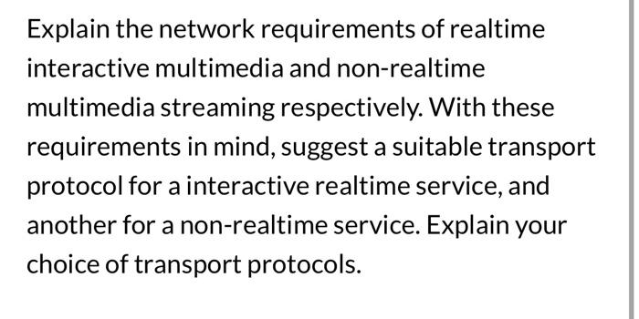 Solved Explain the network requirements of realtime | Chegg.com