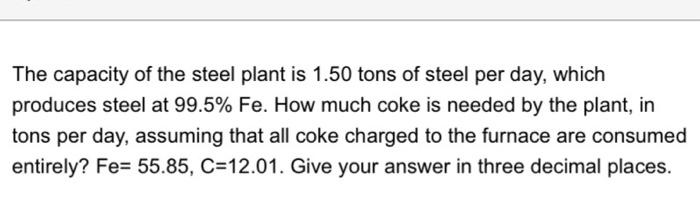 Solved The capacity of the steel plant is 1.50 tons of steel | Chegg.com