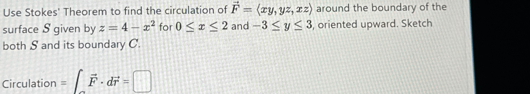 Solved Use Stokes' Theorem to find the circulation of | Chegg.com