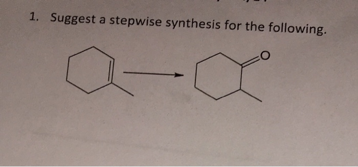 Solved 1. Suggest a stepwise synthesis for the following. | Chegg.com