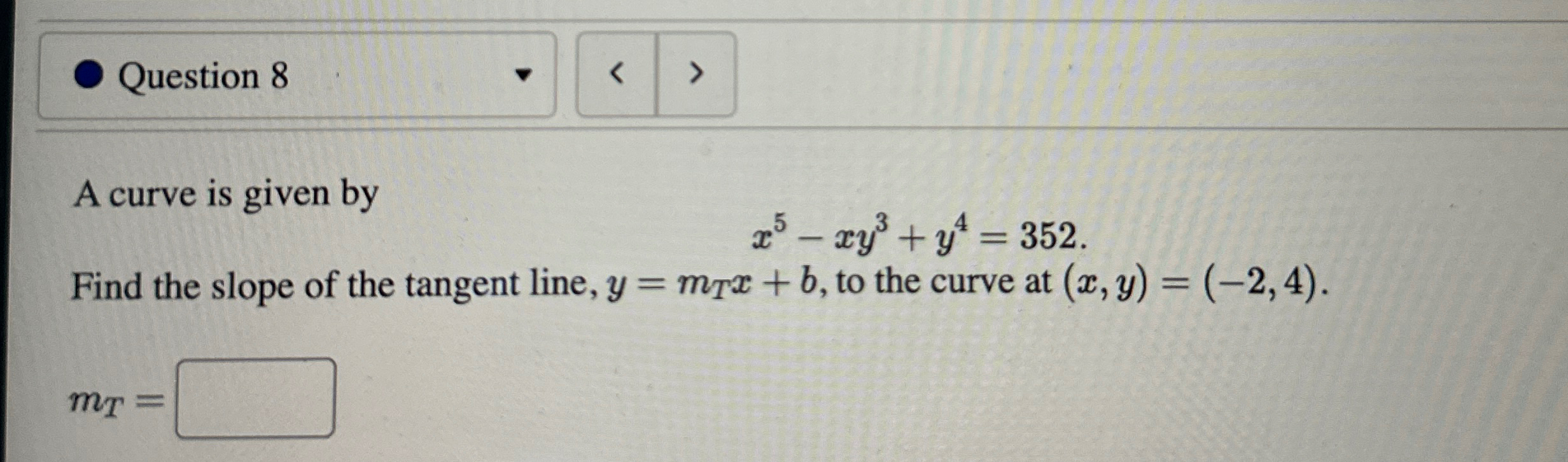 Solved Question 8A curve is given byx5-xy3+y4=352Find the | Chegg.com