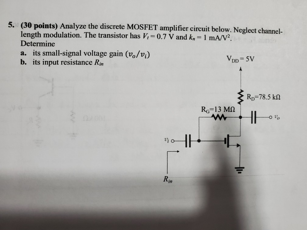 Solved 5. (30 points) Analyze the discrete MOSFET amplifier | Chegg.com