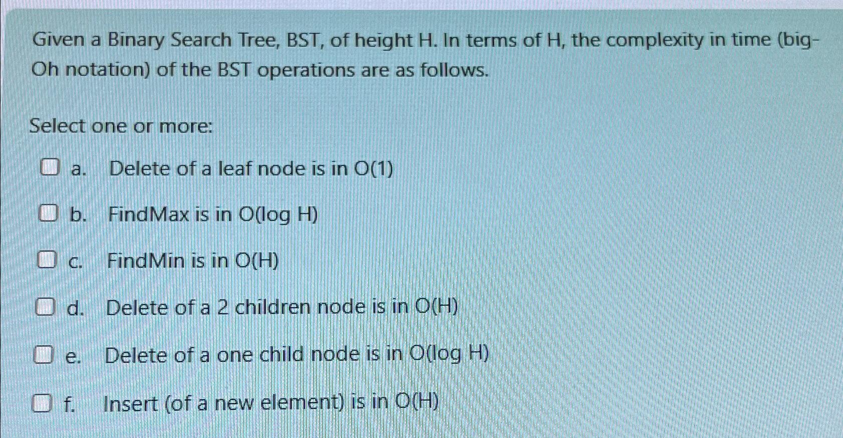 Solved Given a Binary Search Tree, BST, ﻿of height H. ﻿In | Chegg.com